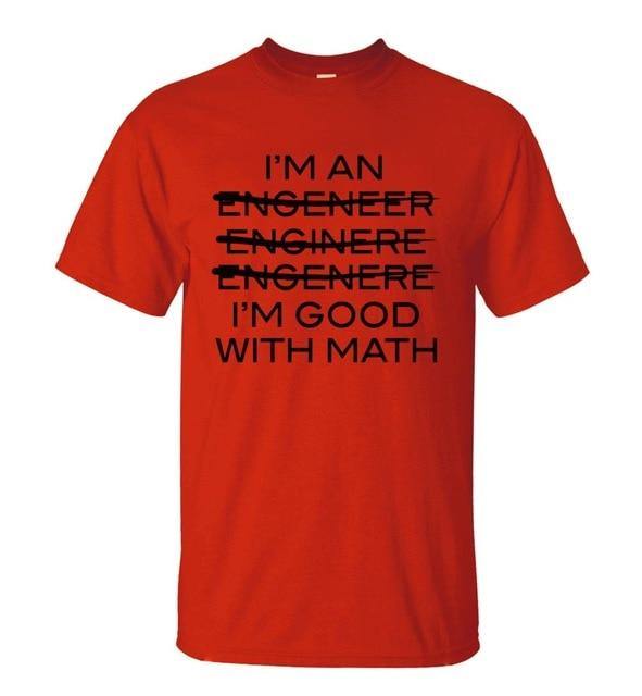 I'm An Engineer I'm Good With Math T-shirt · Mavigadget